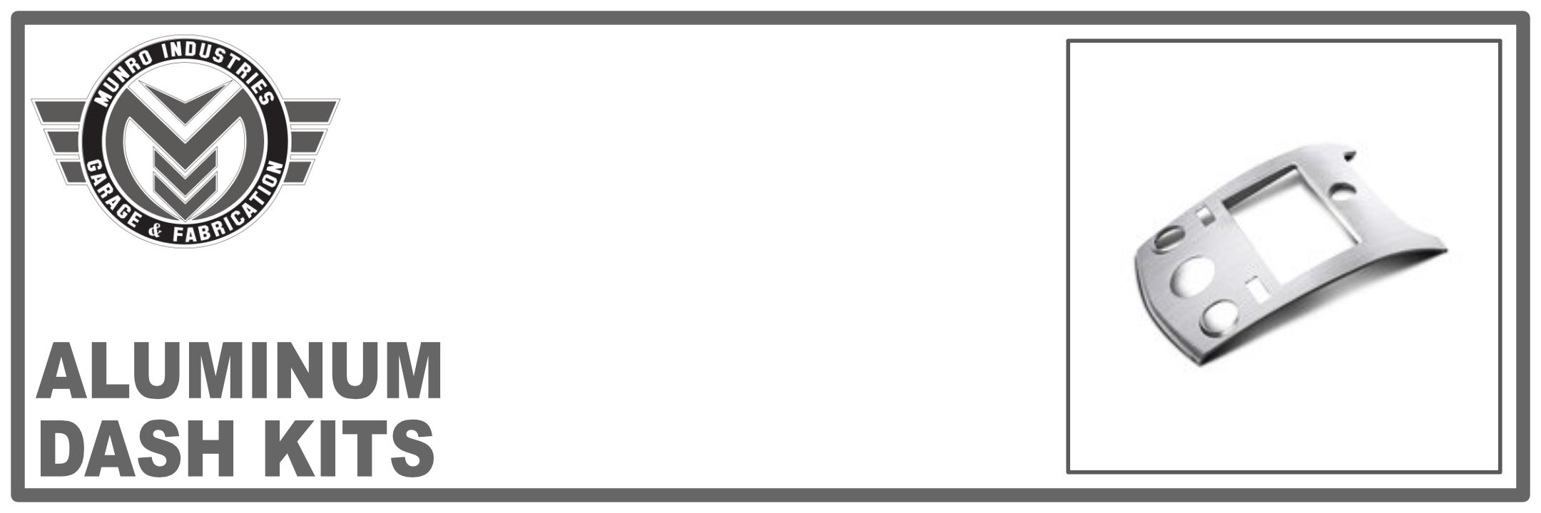 Aluminum Dash Kits | Munro Industries